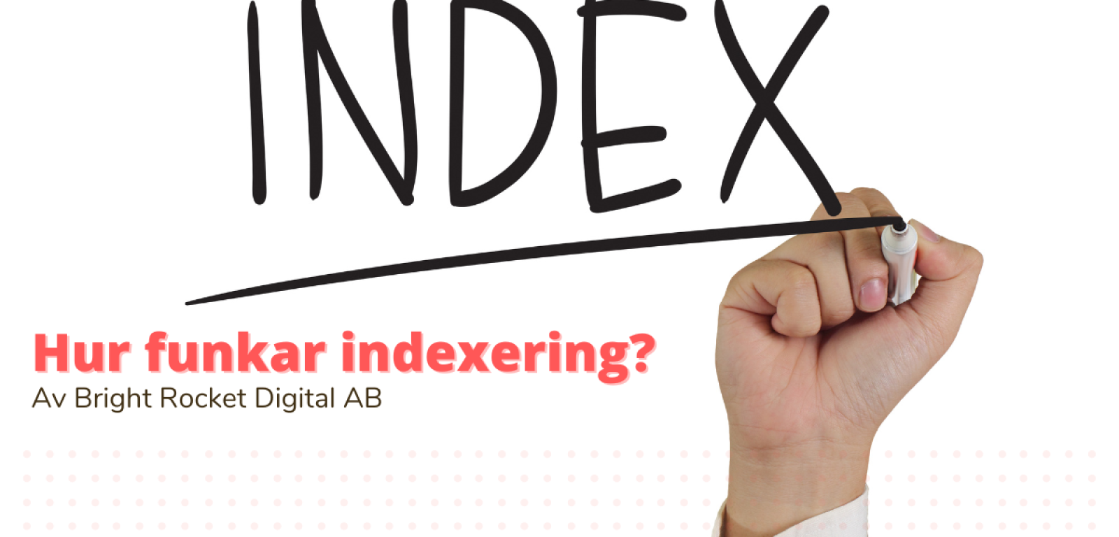 Indexera hemsida Google. Hur gör man? | SEO Byrån